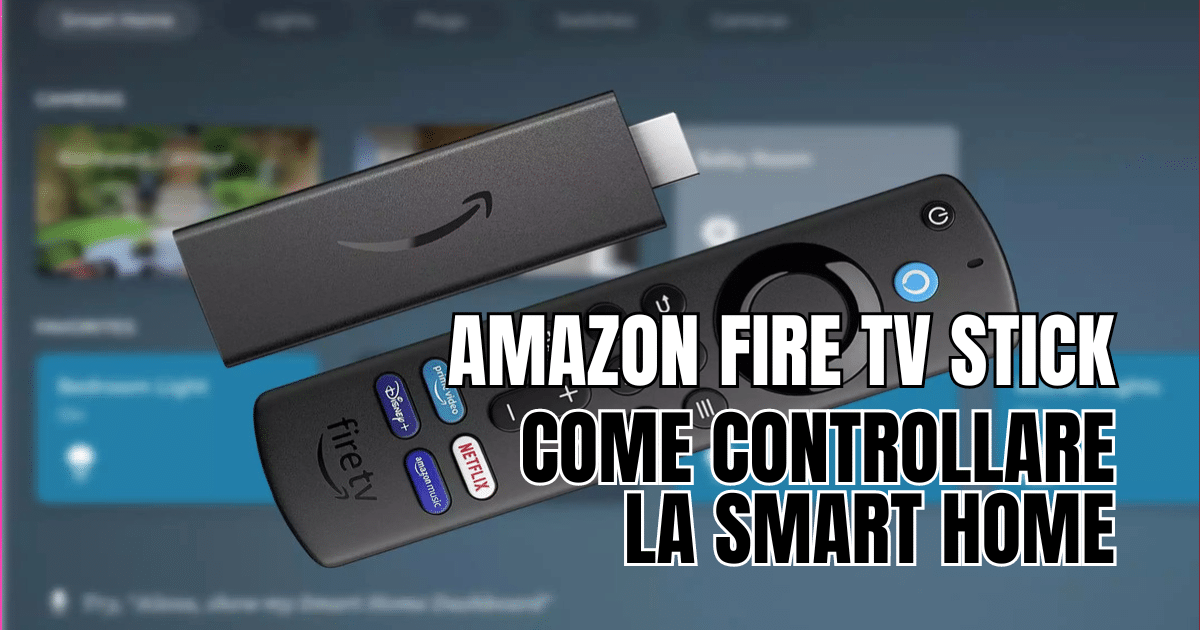 Amazon Fire TV Stick: come controllare la smart home con Alexa ...