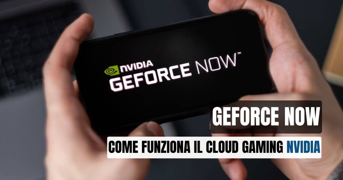 Cosa è GeForce NOW: la potenza NVIDIA sul cloud gaming - MisterGadget.Tech