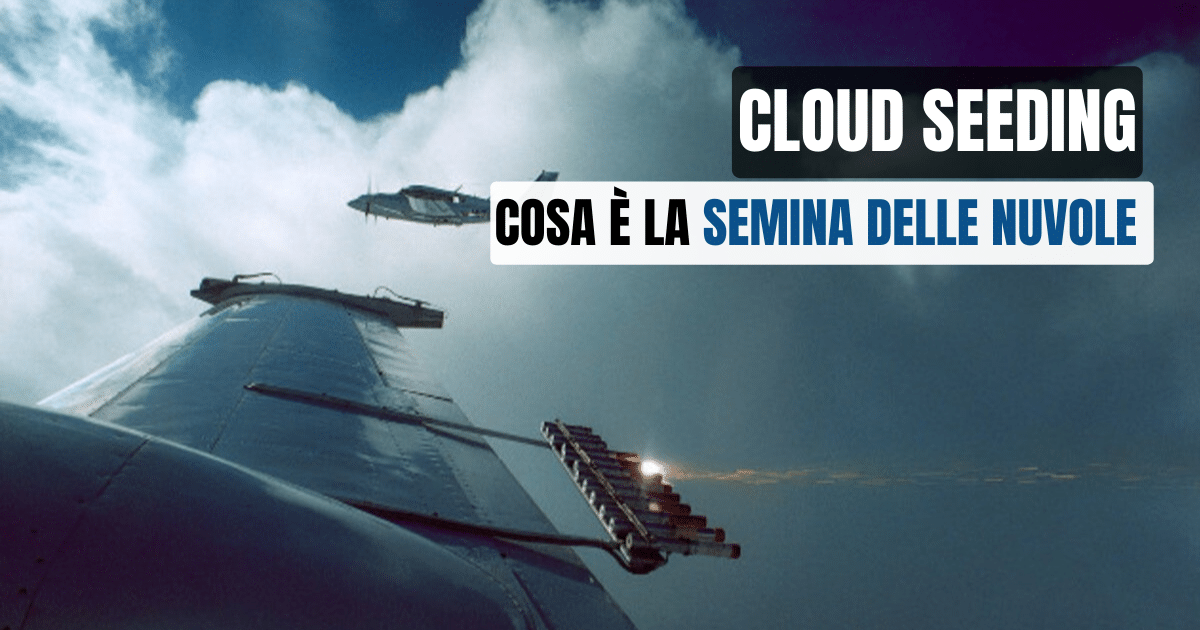 Cloud Seeding: cosa è e come funziona - MisterGadget.Tech