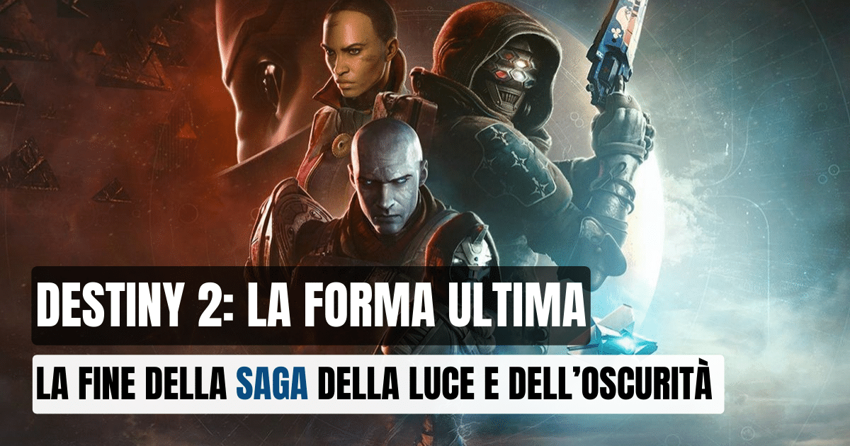 Recensione Destiny 2: La Forma Ultima - La perfetta chiusura per la saga di Bungie ...
