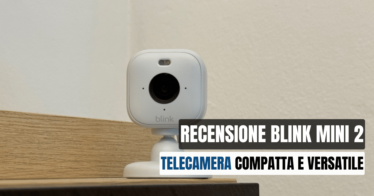 Recensione Blink Mini 2: telecamera compatta per uso interno ed esterno ...