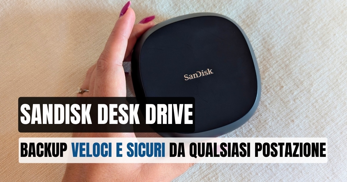 Recensione SanDisk Desk Drive - MisterGadget.Tech