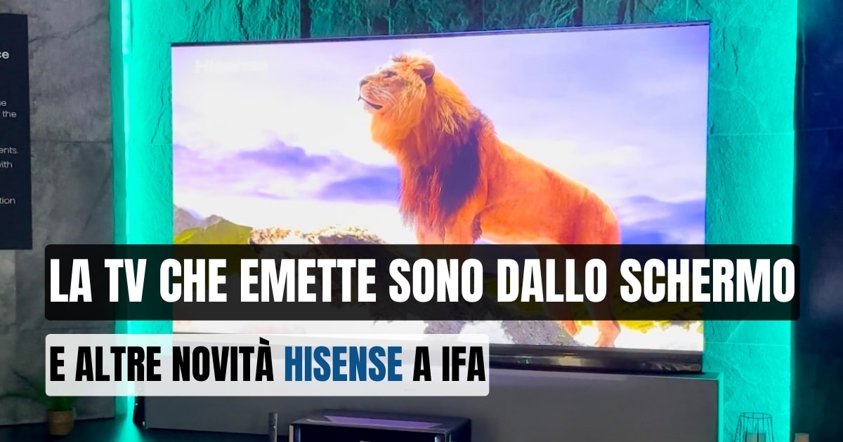 Hisense, novità a IFA 2024 - MisterGadget.Tech